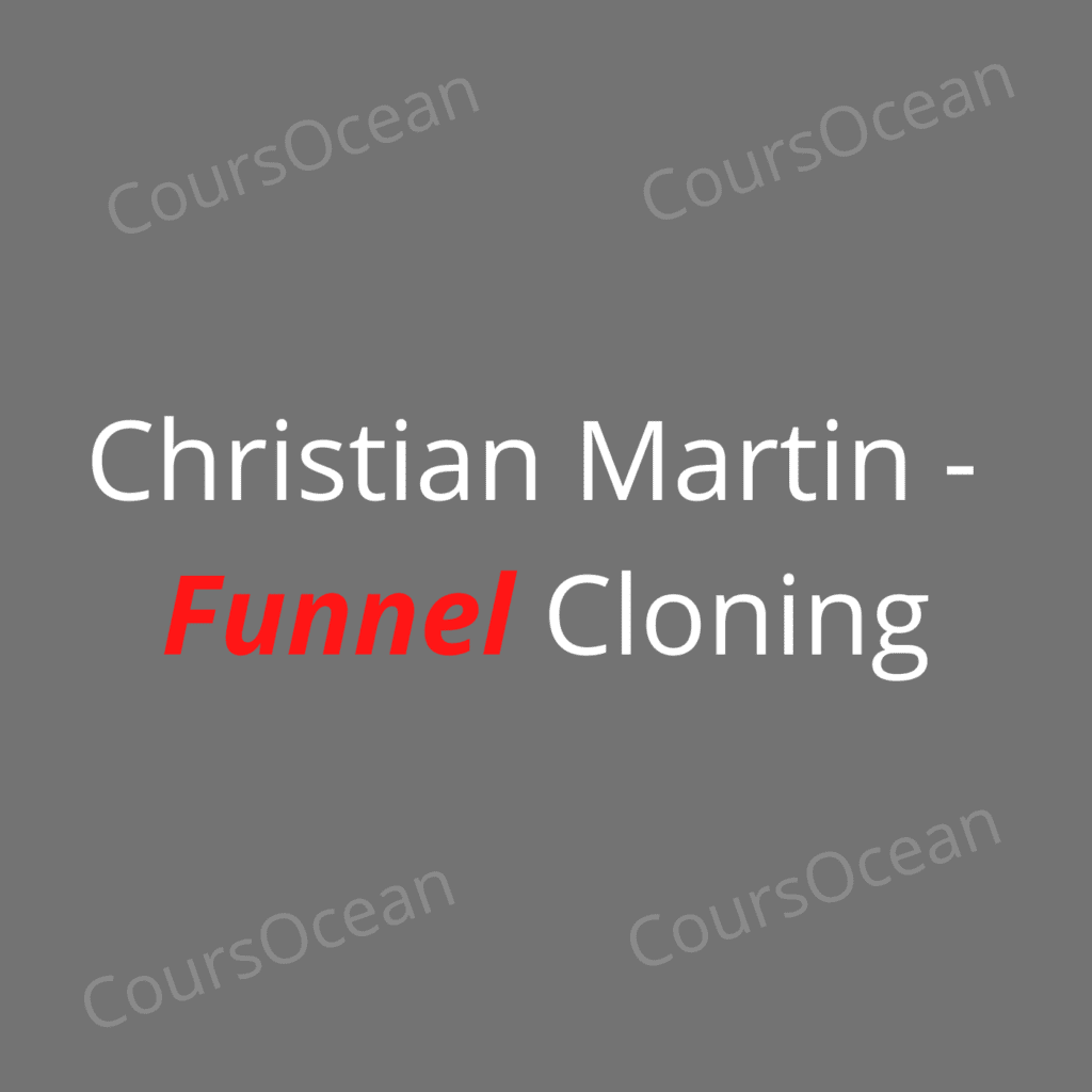 Christian Martin - Funnel Cloning - CoursOcean