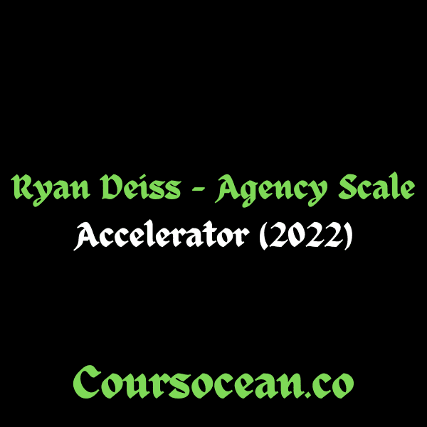 Ryan Deiss â€“ Agency Scale Accelerator (2022) Download